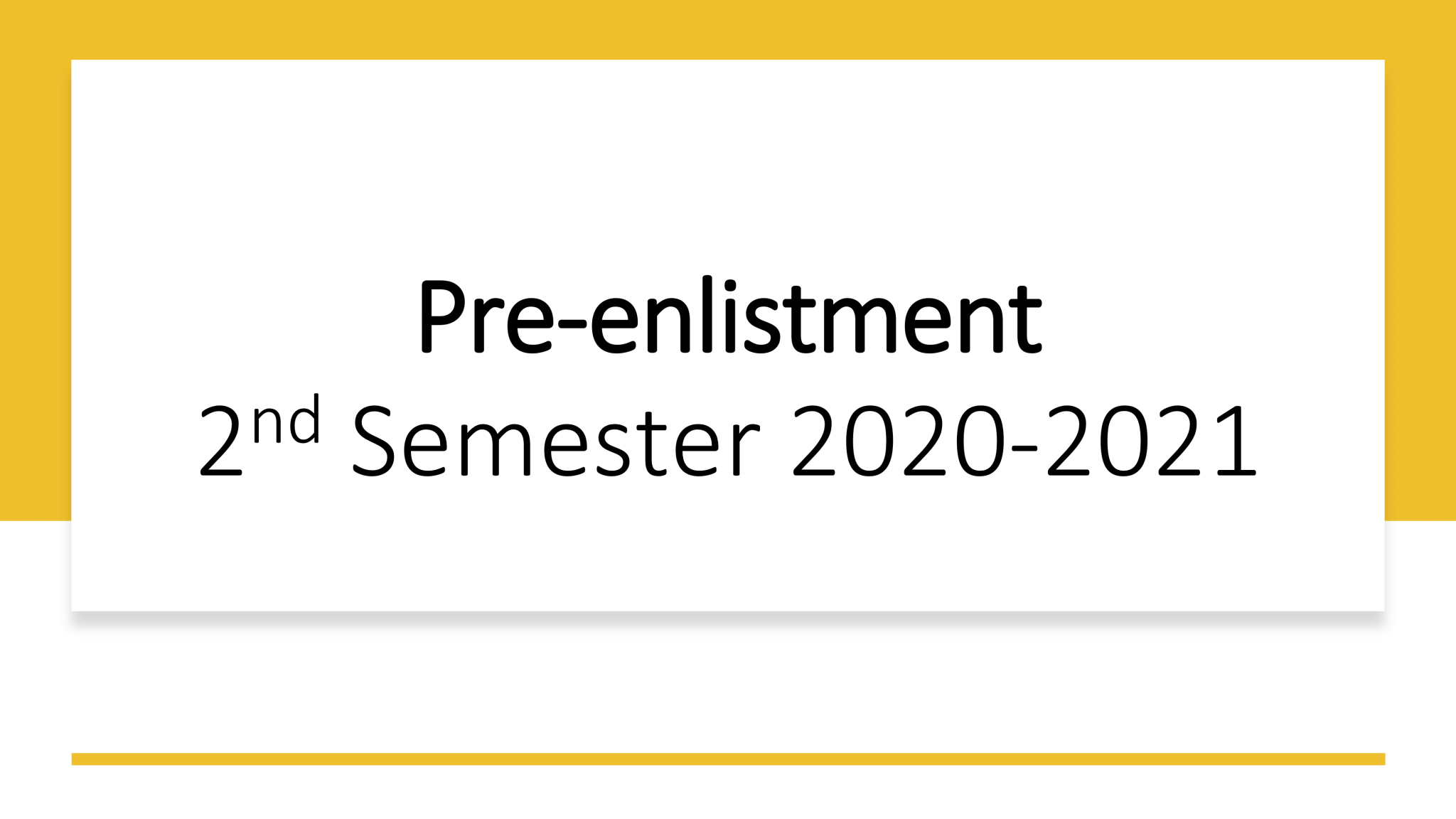 Pre-enlistment for 2nd Semester 2020-2021 – College of Education
